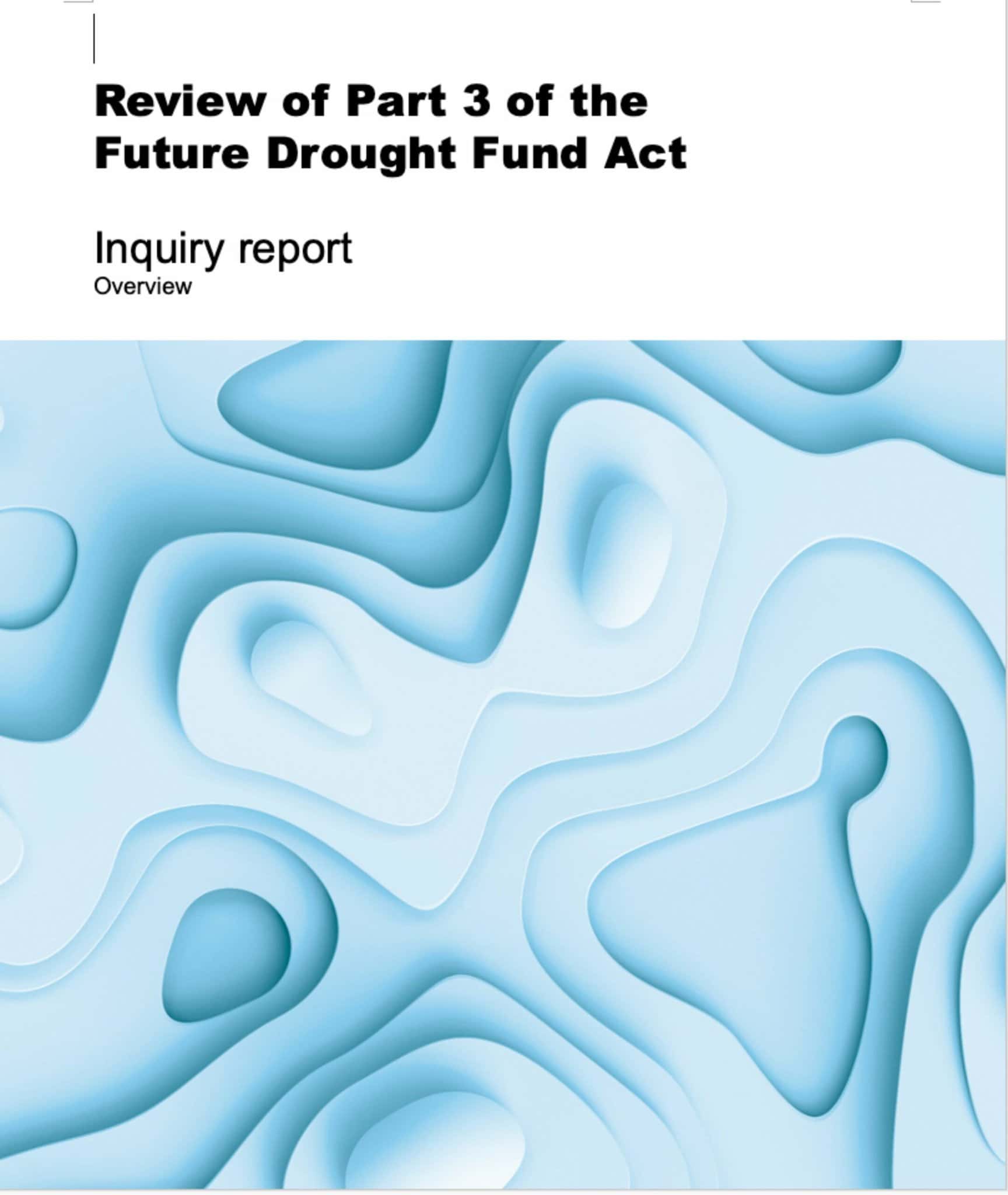 The final report on review of part 3 of the Future Drought Fund act has been released by the ...